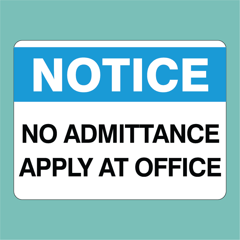 Notice Signs - No admittance apply at the office - Statutory Signs