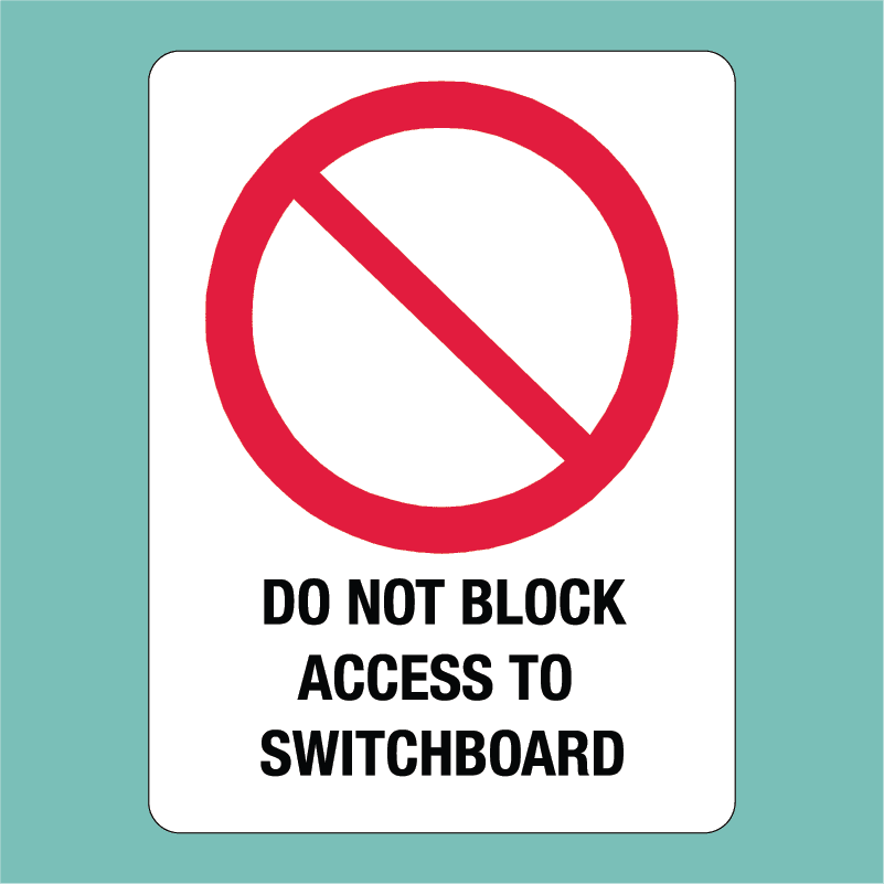 Prohibition Safety Signs - Do not block access to Swtichboard ...
