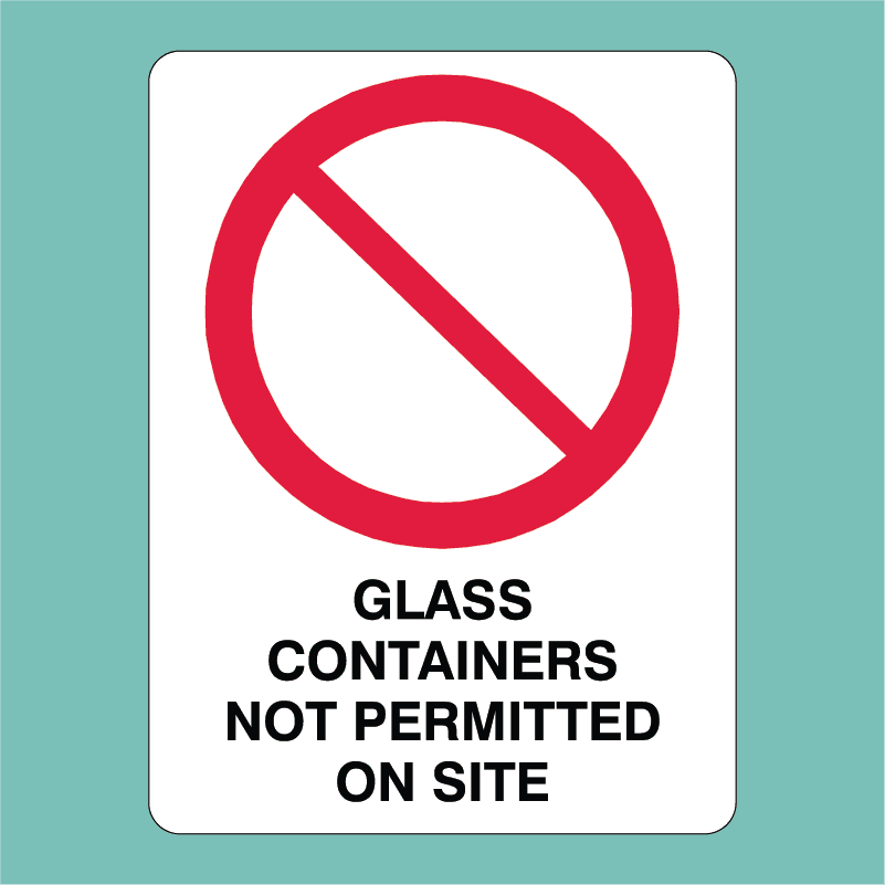 Prohibition Safety Signs - Glass Containers not permitted - STATUTORY SIGNS