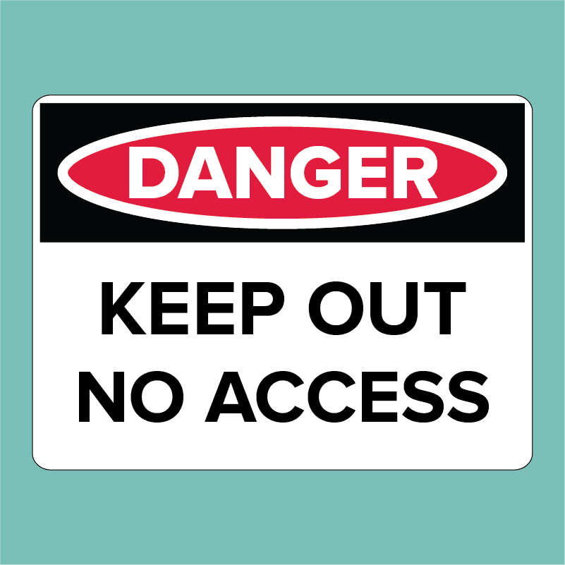 Danger Signs - Keep Out No Access - Statutory Signs